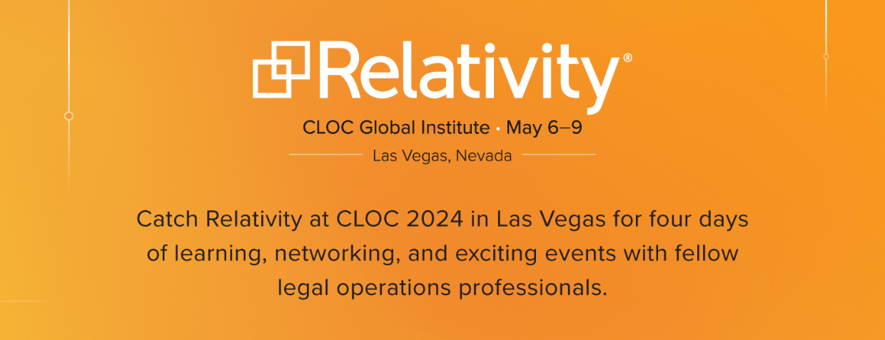 Connect with Relativity at the 2024 CLOC Global Institute